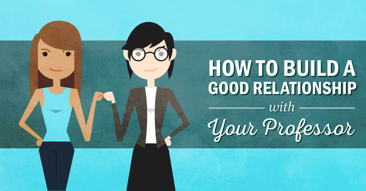 How to Build a Good Relationship With Your Professor | College Info Geek