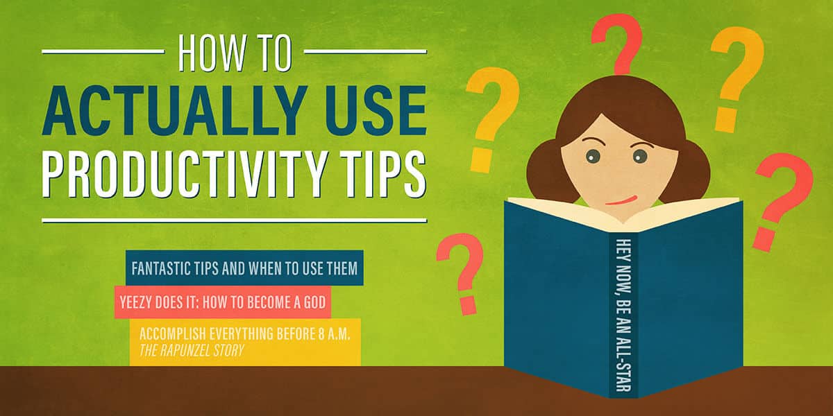 How to Actually Use Productivity Tips and Improve Your Life | College ...