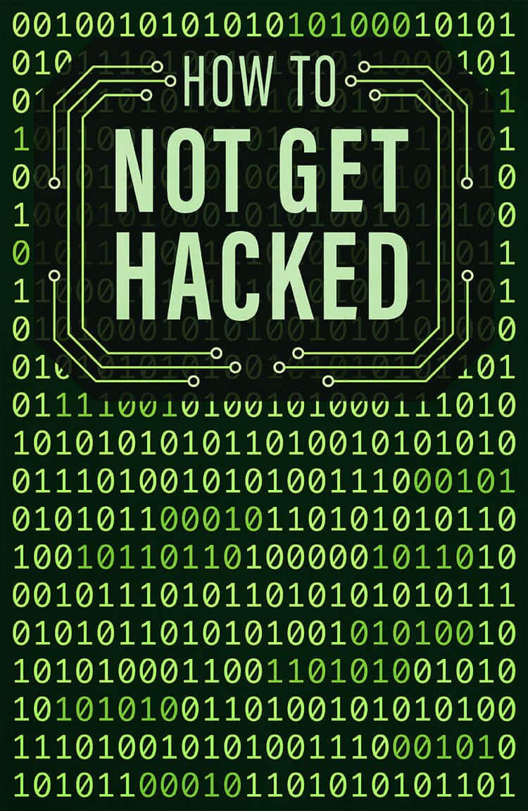 How to Not Get Hacked: 9 Tips for Securing Your Digital Life | College ...
