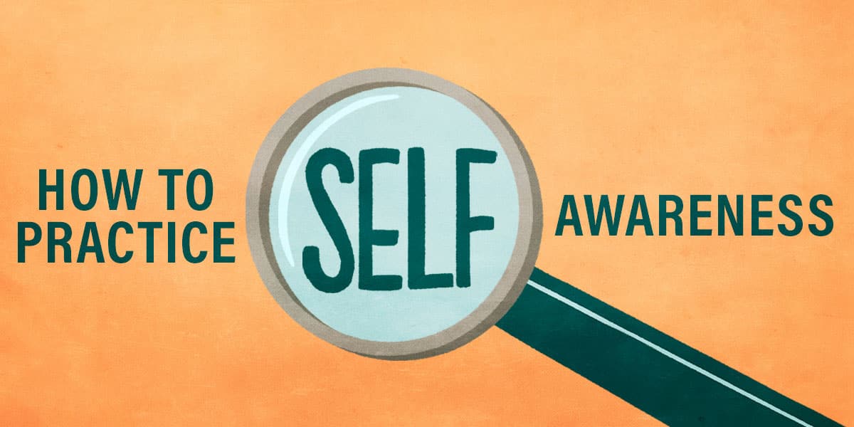 How to Practice Self-Awareness